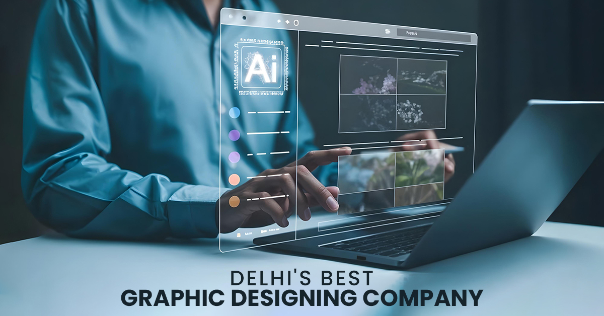 How To Choose Best Graphic Designing Company in Delhi NCR?